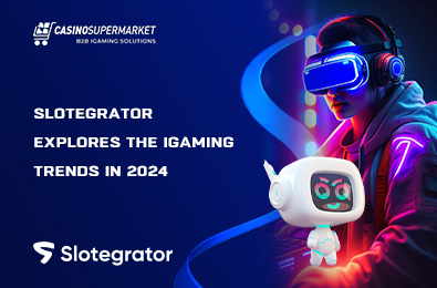Slotegrator Analyses the iGaming Trends | Start a Business | Casino Market
